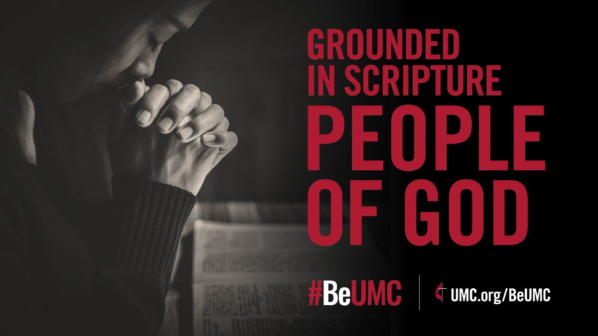 Resources for the Grounded in Scripture People of God #BeUMC | Media ...